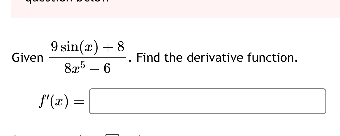 Solved Given 9sin(x)+88x5-6. ﻿Find the derivative | Chegg.com
