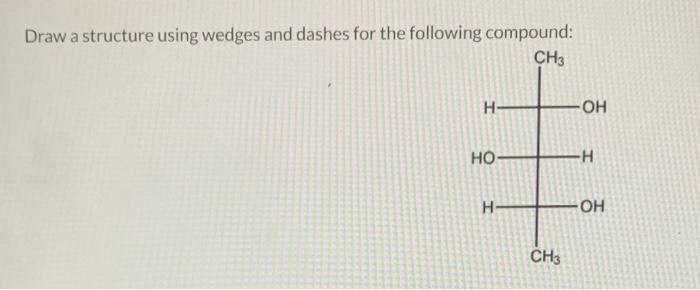 Solved Draw a structure using wedges and dashes for the | Chegg.com