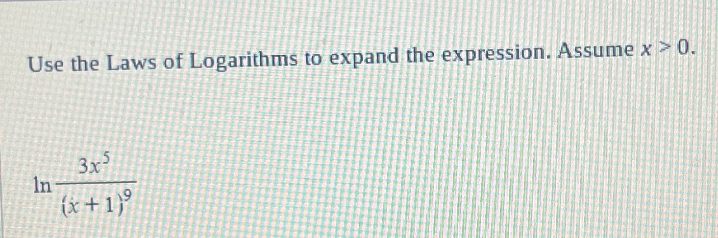 Solved Use the Laws of Logarithms to expand the expression. | Chegg.com