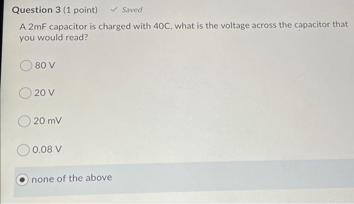 Solved Question 3 (1 point) Saved A 2mF capacitor is | Chegg.com