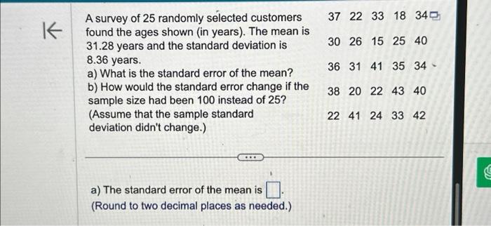 Solved K A survey of 25 randomly selected customers found | Chegg.com