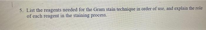 Solved 5. List the reagents needed for the Gram stain | Chegg.com