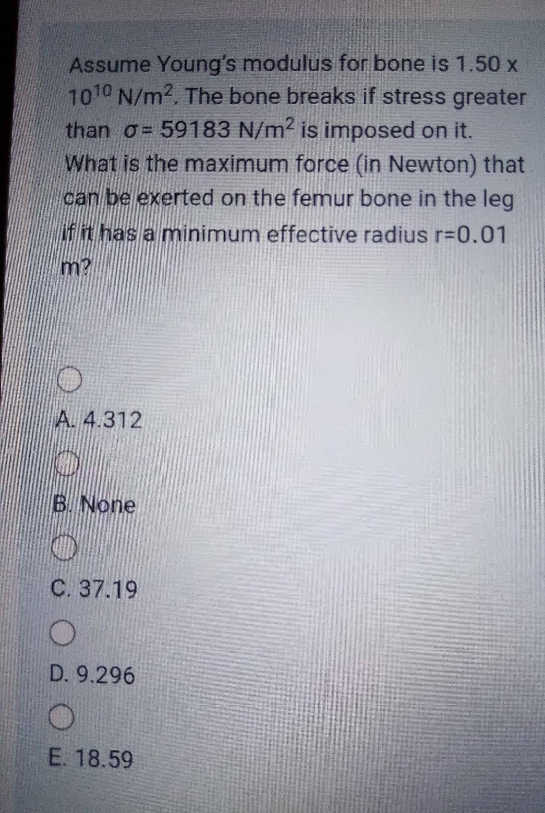 Solved Assume Young's modulus for bone is 1.50 x 1010 N/m2. | Chegg.com