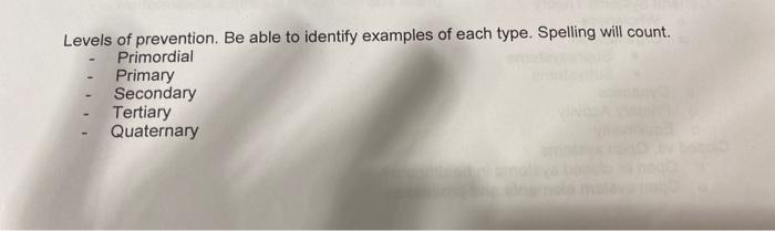 Solved Levels of prevention. Be able to identify examples of | Chegg.com