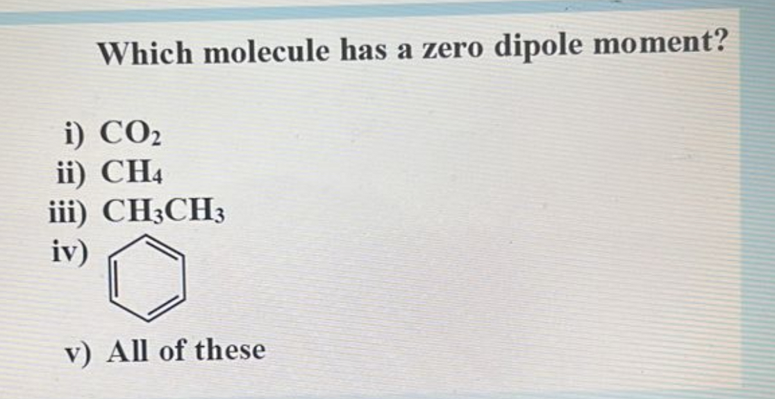 Solved Which molecule has a zero dipole | Chegg.com