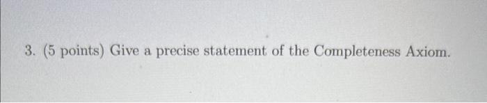 Solved 3. (5 points) Give a precise statement of the | Chegg.com