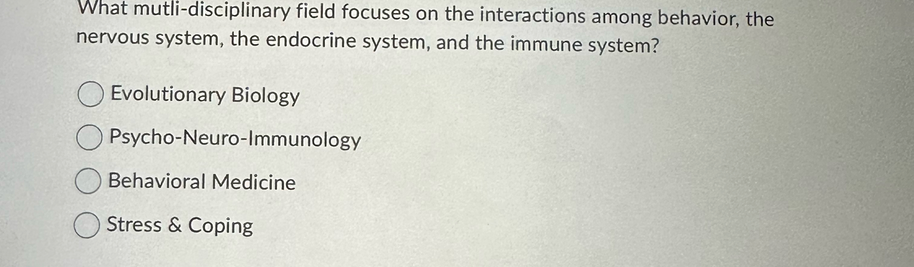 Solved What mutli-disciplinary field focuses on the | Chegg.com