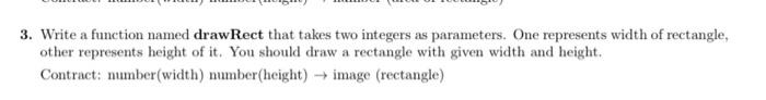 Solved 3 Write A Function Named Drawrect That Takes Two