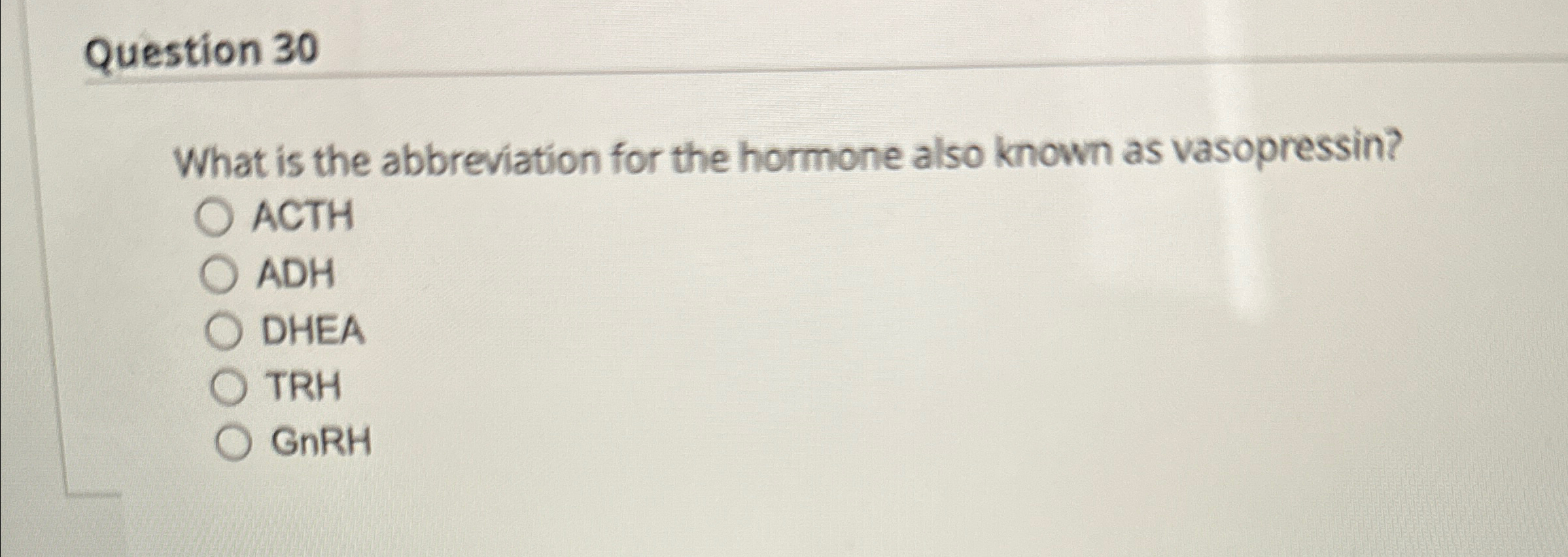 Solved Question 30What is the abbreviation for the hormone | Chegg.com Solved Question 30What is the abbreviation for the hormone | Chegg.com