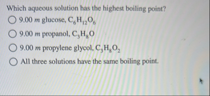 Solved Which aqueous solution has the highest boiling | Chegg.com
