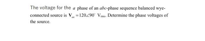 Solved The voltage for the a phase of an abc-phase sequence | Chegg.com