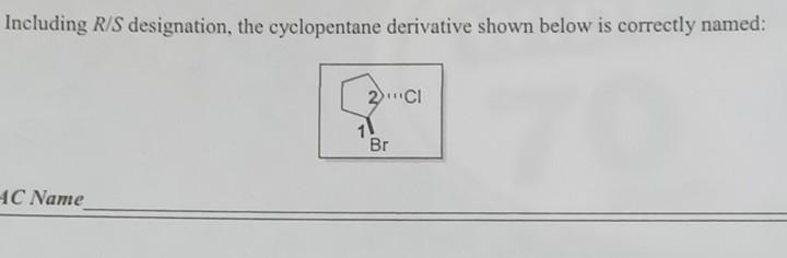 Solved Including R/S designation, the cyclopentane | Chegg.com