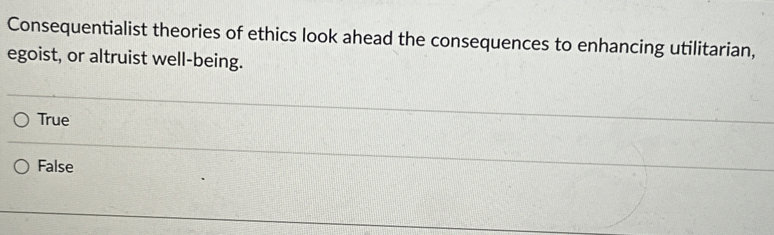 Solved Consequentialist theories of ethics look ahead the | Chegg.com