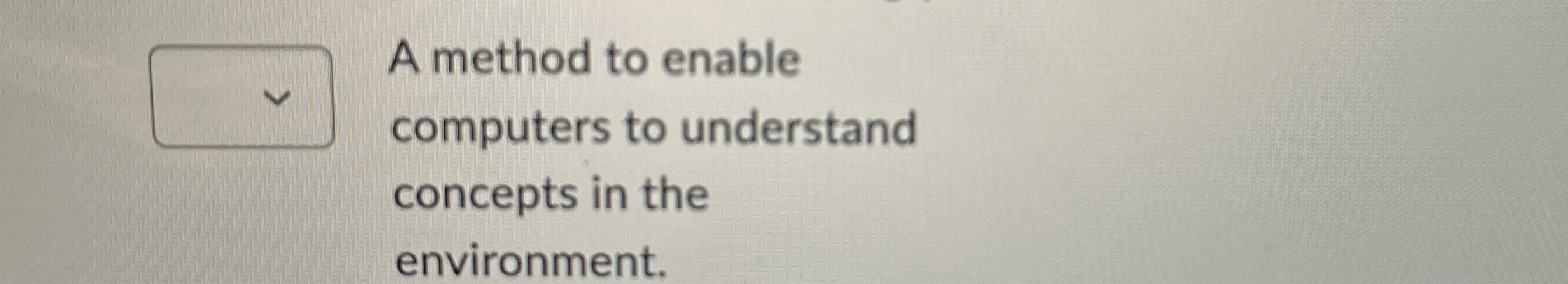 ﻿A method to enable computers to understand | Chegg.com
