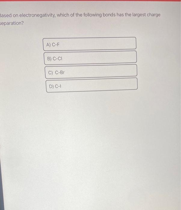 Solved ased on electronegativity, which of the following | Chegg.com