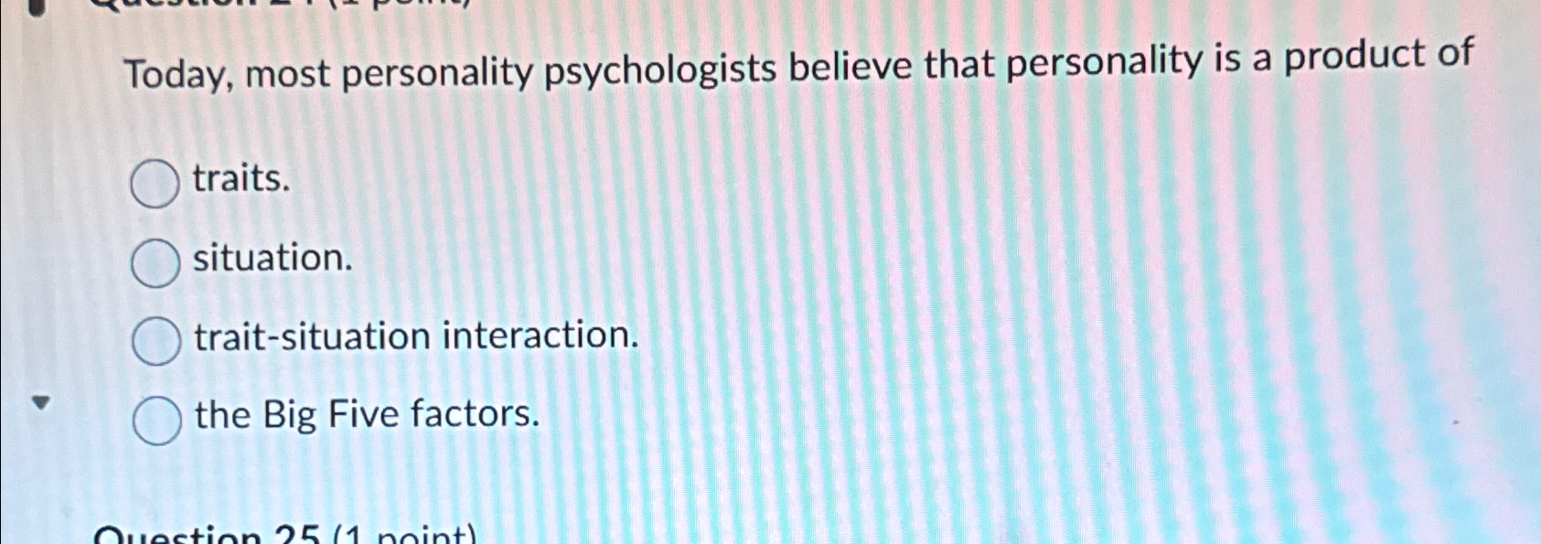 Solved Today, most personality psychologists believe that | Chegg.com