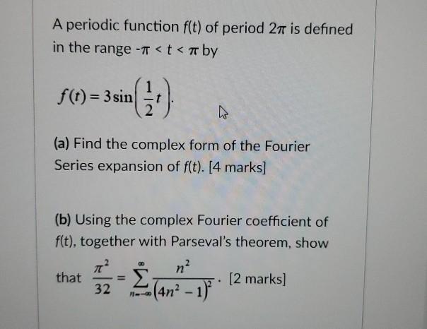 Solved A periodic function f(t) of period 21 is defined in | Chegg.com