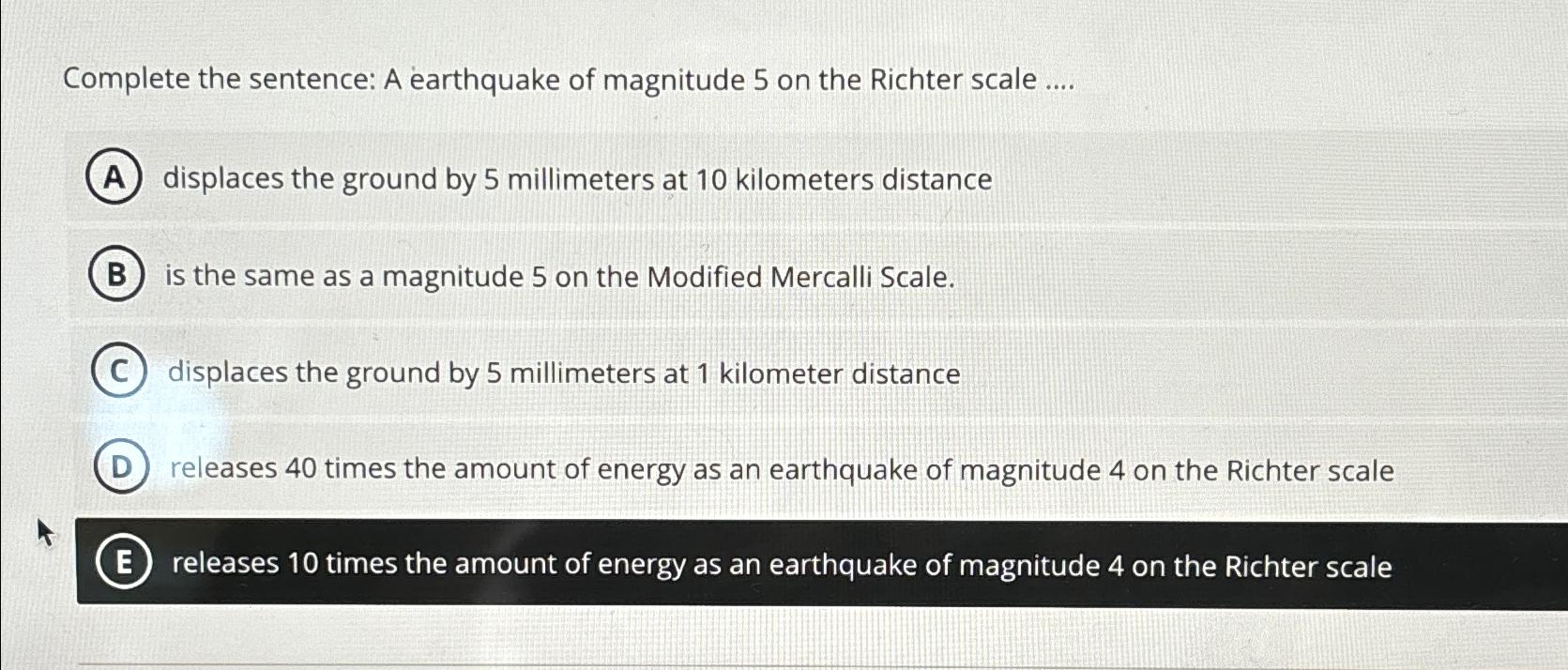 Solved Complete the sentence: A earthquake of magnitude 5 | Chegg.com