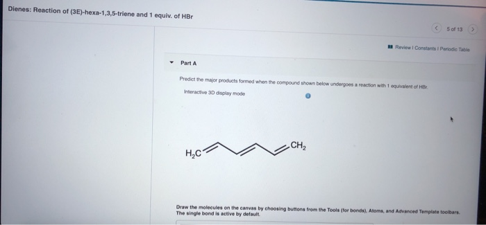 Solved Dienes: Reaction of (3E)-hexa-1,3,5-triene and 1 | Chegg.com