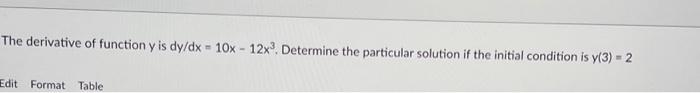 Solved The derivative of function y is dy/dx=10x−12x3. | Chegg.com