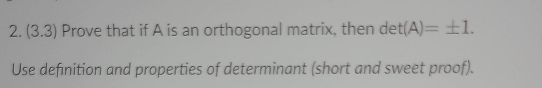 Solved 2 3 3 Prove That If A Is An Orthogonal Matrix