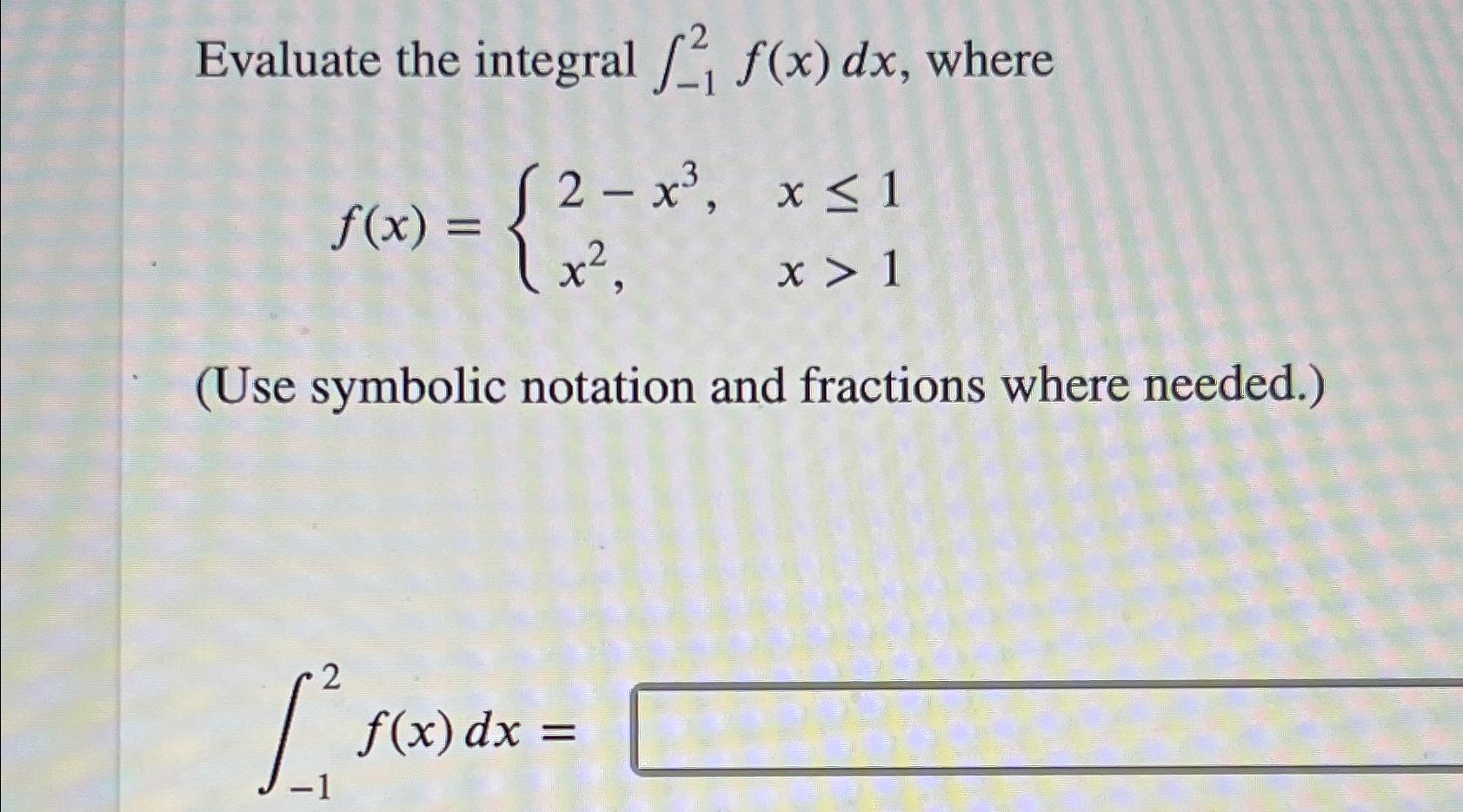 Solved Evaluate the integral ∫-12f(x)dx, | Chegg.com