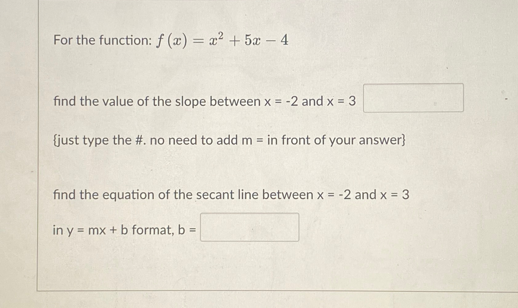 Solved For the function: f(x)=x2+5x-4find the value of the | Chegg.com