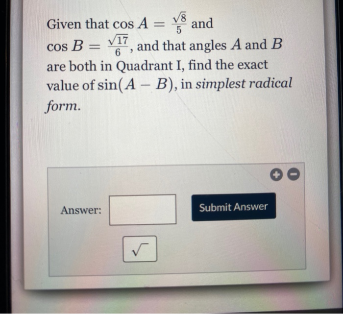 Solved 6 2 Given that cos A = y* and cos B = V17, and that | Chegg.com