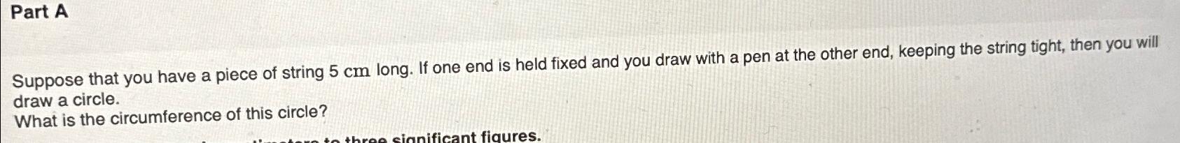 Part ASuppose that you have a piece of string 5cm | Chegg.com