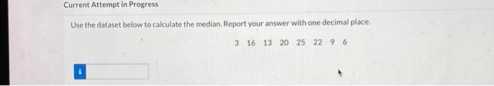 Solved Use the dataset below to calculate the median. Report | Chegg.com