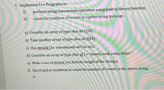 Solved 1. Implement C++ Programs to: i) perform string | Chegg.com
