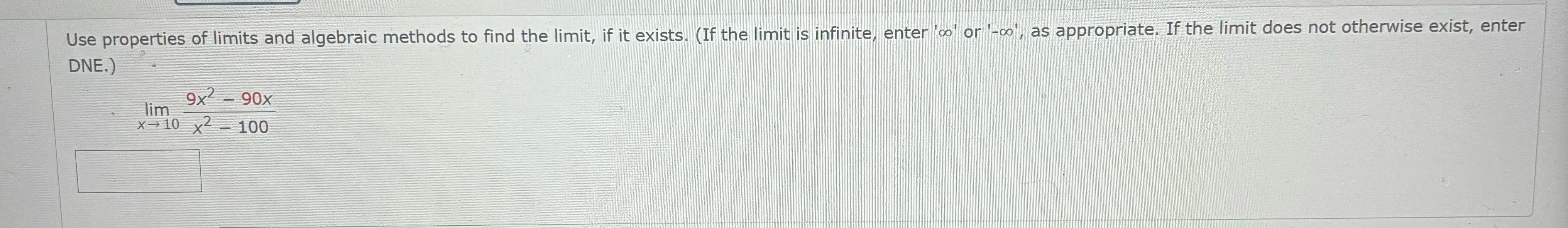 Solved Use properties of limits and algebraic methods to | Chegg.com