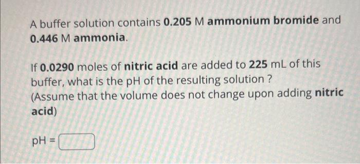 A buffer solution contains 0.205M ammonium bromide | Chegg.com