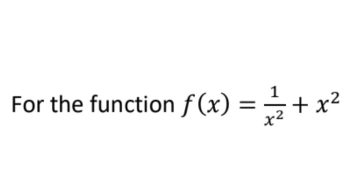 Solved For the function f(x) = 12 + x2 | Chegg.com