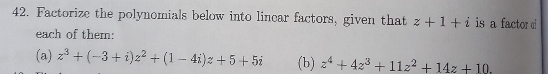 Solved 42. Factorize the polynomials below into linear | Chegg.com