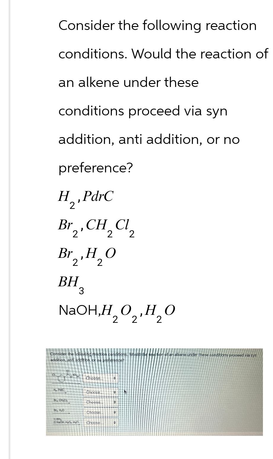 Solved Consider the following reaction conditions. Would the | Chegg.com