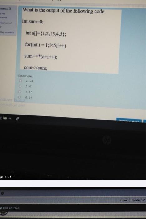 Solved What is the output of the following code: int sum=0; | Chegg.com