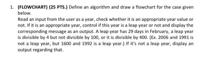 Solved 1. (FLOWCHART) (25 PTS.) Define an algorithm and draw | Chegg.com Solved 1. (FLOWCHART) (25 PTS.) Define an algorithm and draw | Chegg.com