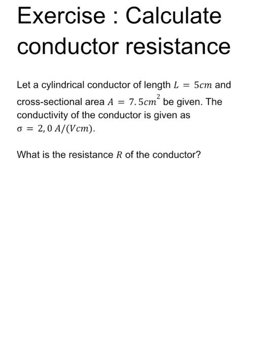 Solved Exercise: Calculate conductor resistance Let a | Chegg.com
