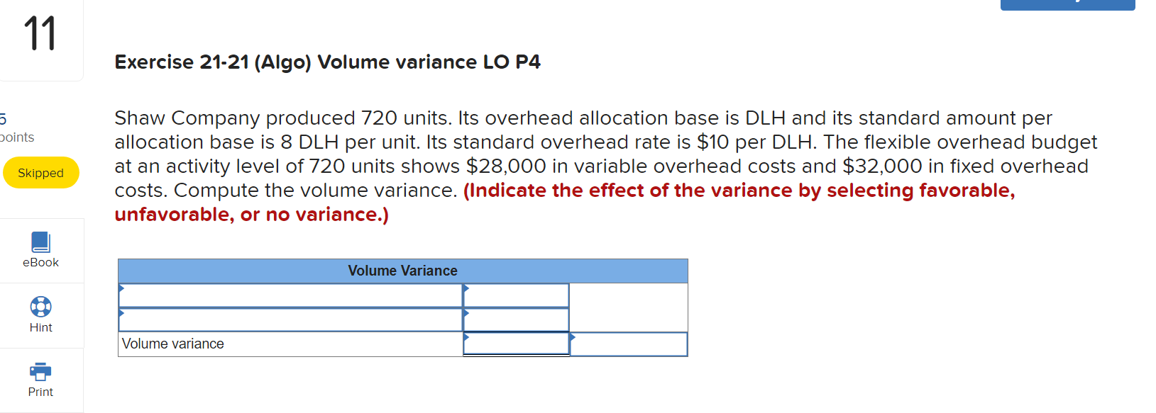 Solved Exercise 21-21 (Algo) ﻿Volume variance LO P4Shaw | Chegg.com