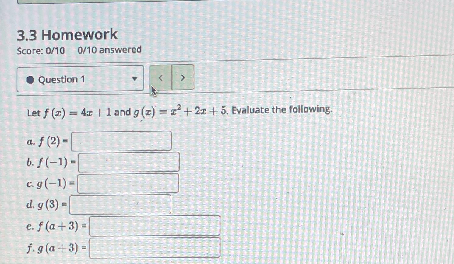Solved 3.3 ﻿HomeworkScore: 0/10 0/10 ﻿answeredLet f(x)=4x+1 | Chegg.com