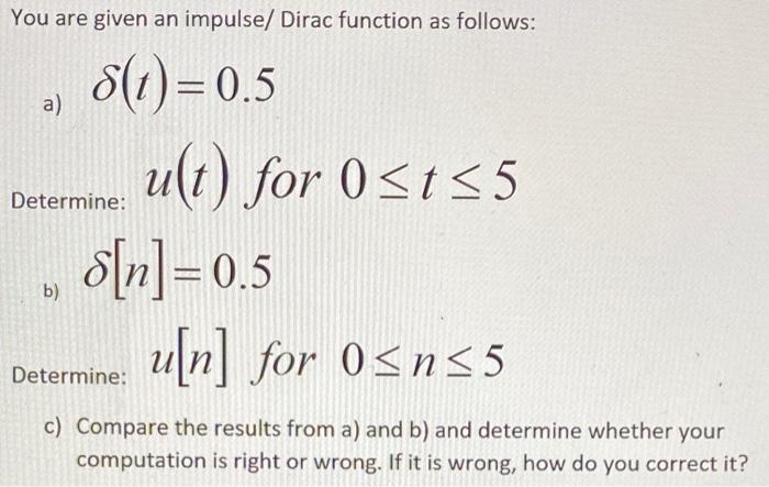 Solved You are given an impulse/ Dirac function as follows: | Chegg.com
