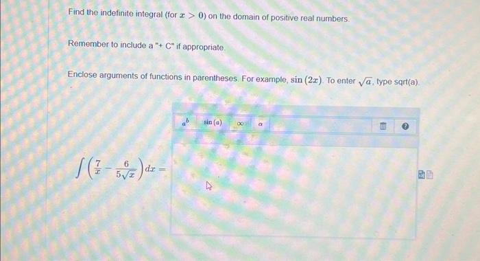 Solved Find the indefinite integral (for x>0 ) on the domain | Chegg.com