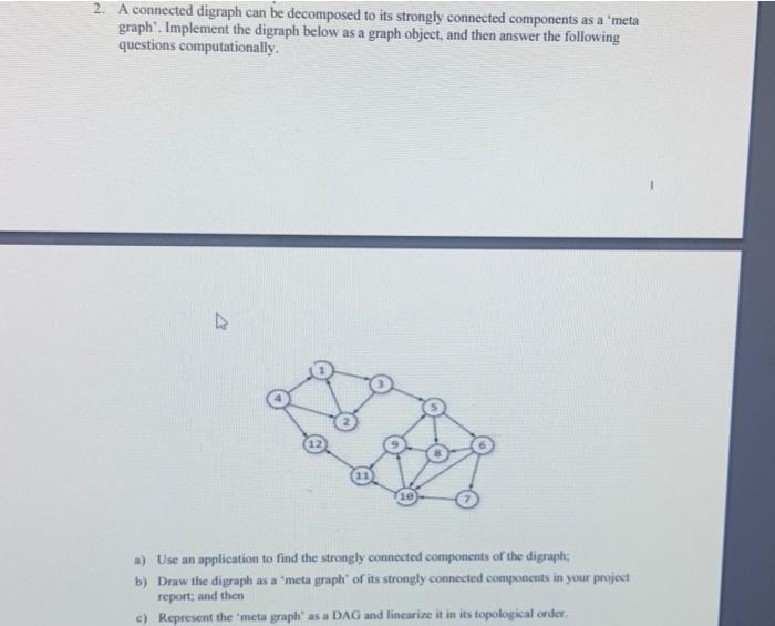 Solved 2. A connected digraph can be decomposed to its | Chegg.com