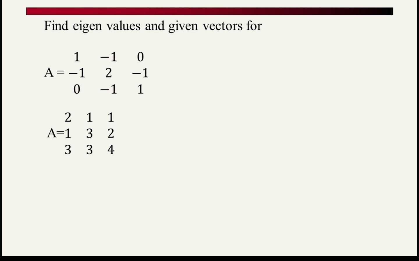 Solved Find eigen values and given vectors for 2A=13133124 | Chegg.com