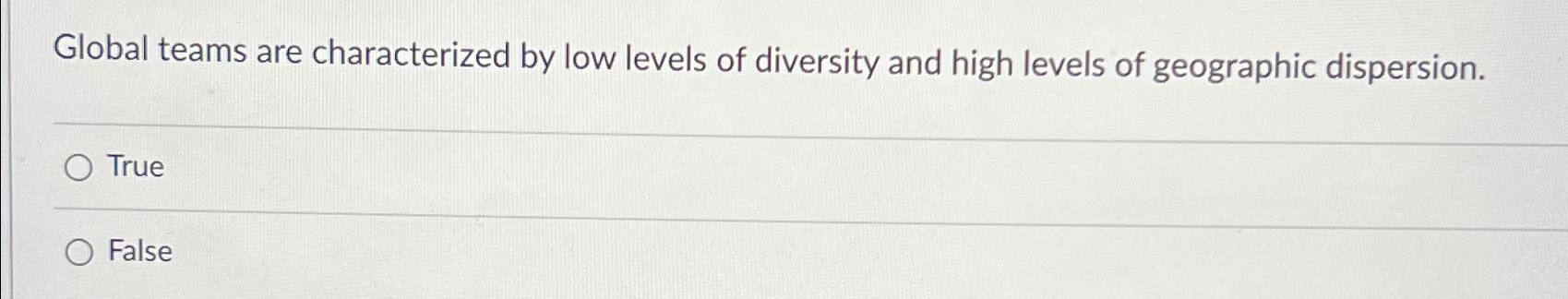 Solved Global teams are characterized by low levels of | Chegg.com