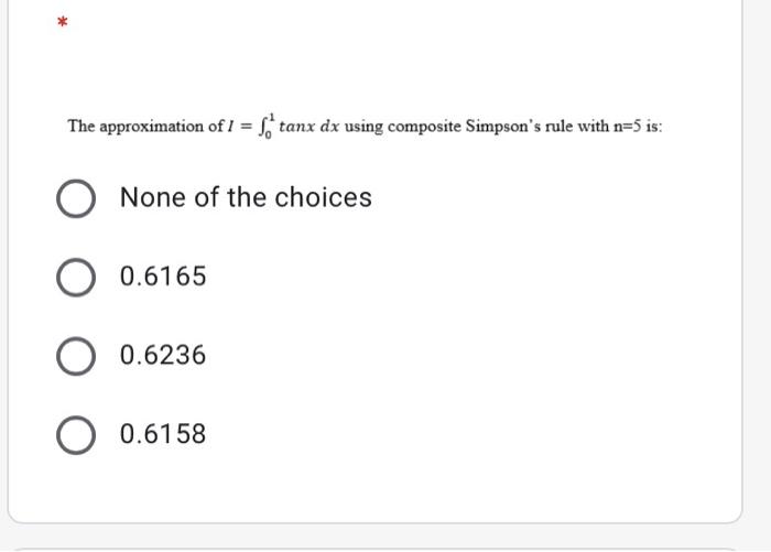 Solved * The approximation of 1 = *tanx dx using composite | Chegg.com