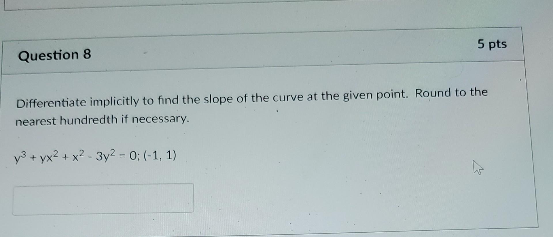Solved Question 8 5 pts Differentiate implicitly to find the | Chegg.com Solved Question 8 5 pts Differentiate implicitly to find the | Chegg.com