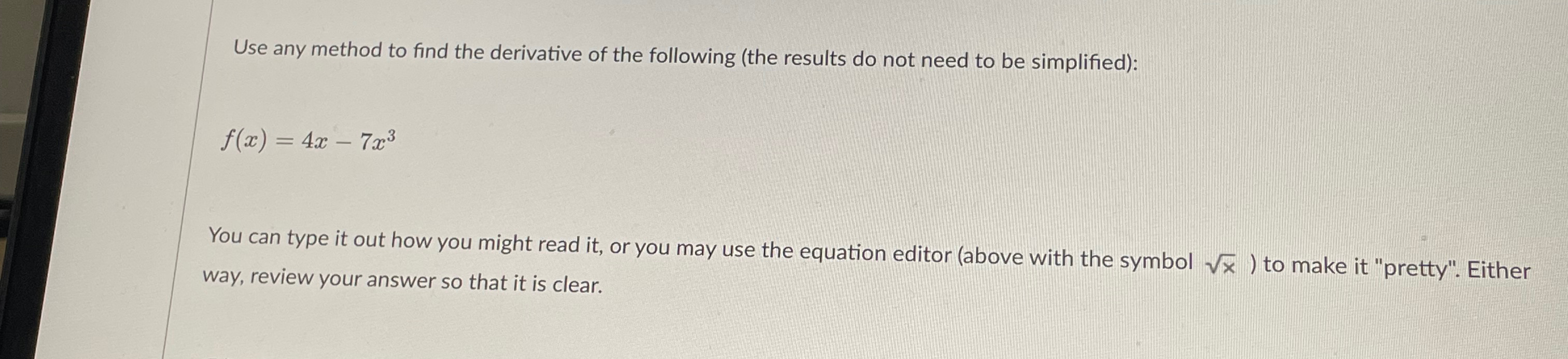 Solved Use any method to find the derivative of the | Chegg.com