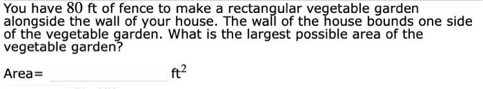 Solved You have 80ft of fence to make a rectangular | Chegg.com